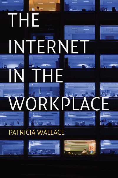 The Internet in the workplace : how new technology is transforming work ...