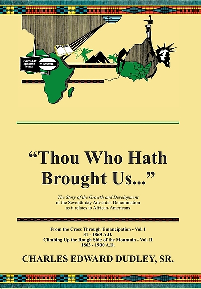 Thou who hath brought us : the development of the Seventh-day Adventist ...