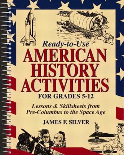 Ready-to-use American history activities for grades 5-12 : lessons ...