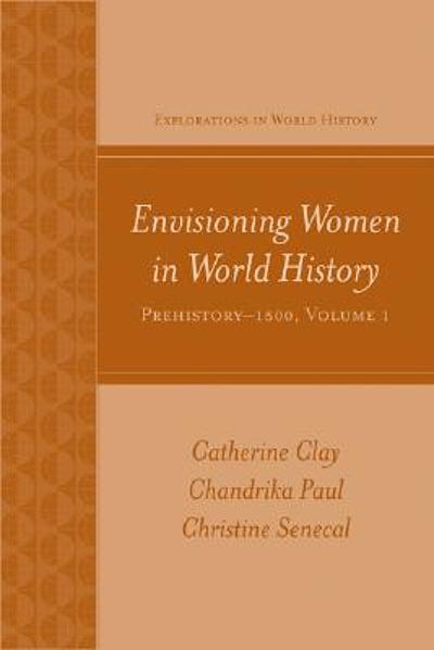 Envisioning women in world history. Volume 1, Prehistory - 1500 ...