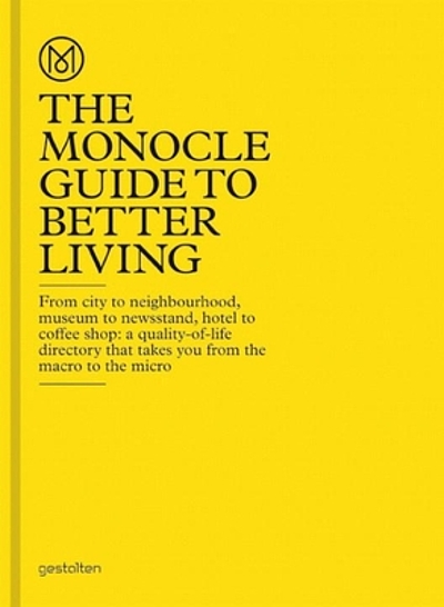 The Monocle guide to better living : [from city to neighbourhood ...