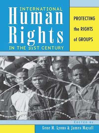 International human rights in the 21st century : protecting the rights ...