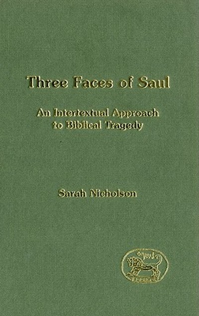 Three faces of Saul : an intertextual approach to biblical tragedy ...