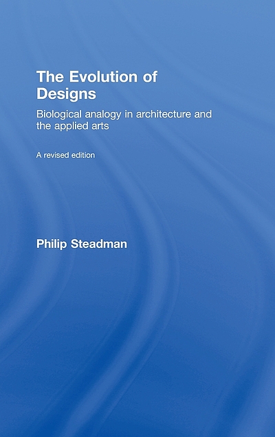 The evolution of designs : biological analogy in architecture and the ...