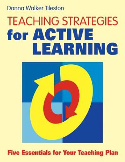 Teaching Strategies for Active Learning : Five Essentials for Your ...