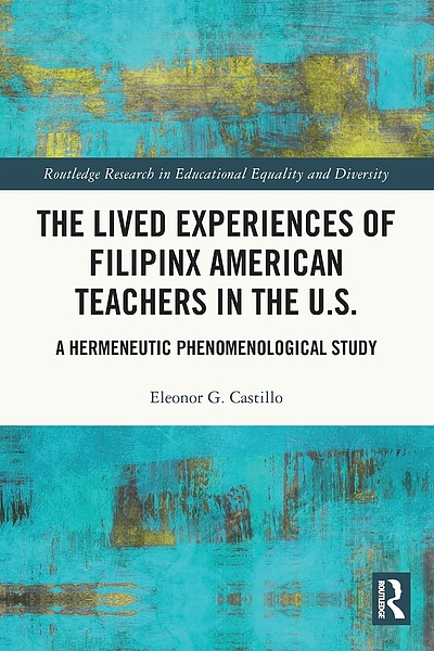 The lived experiences of Filipinx American teachers in the U.S. : a ...