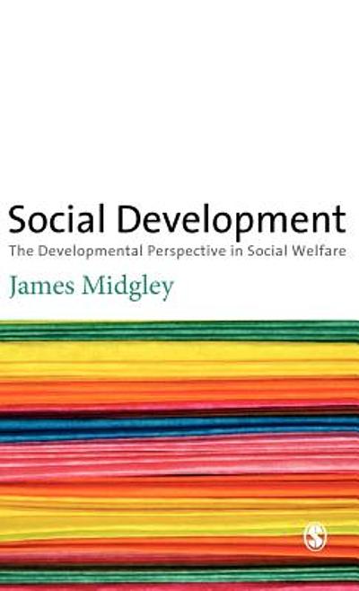 Social development : the developmental perspective in social welfare ...