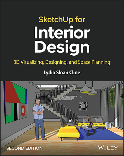 SketchUp for interior design : 3D visualizing, designing, and space ...