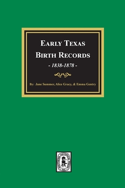 Early Texas birth records, 1838-1878 | WorldCat.org