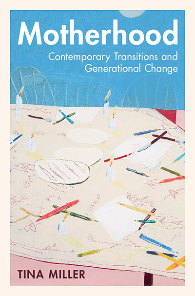 Motherhood : contemporary transitions and generational change ...