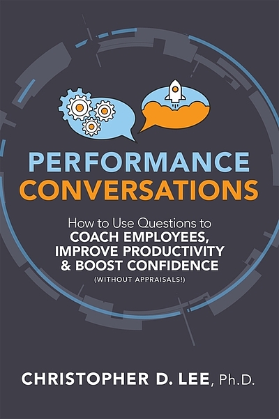 Performance conversations : how to use questions to coach employees ...