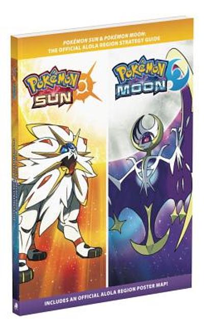 Pokémon sun & Pokémon moon : the official Alola region strategy guide ...