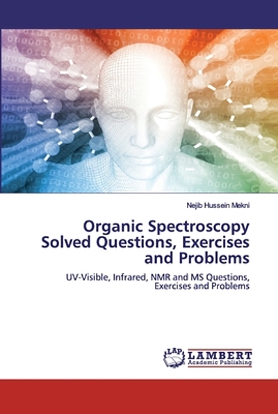 Organic Spectroscopy Solved Questions, Exercises and Problems UV ...