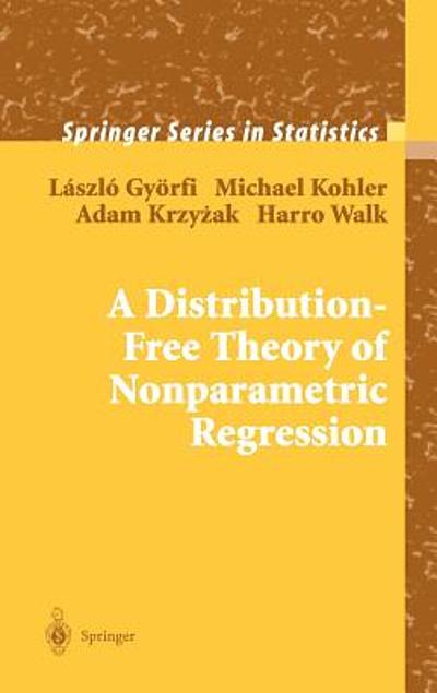A distribution-free theory of nonparametric regression | WorldCat.org A distribution-free theory of nonparametric regression | WorldCat.org