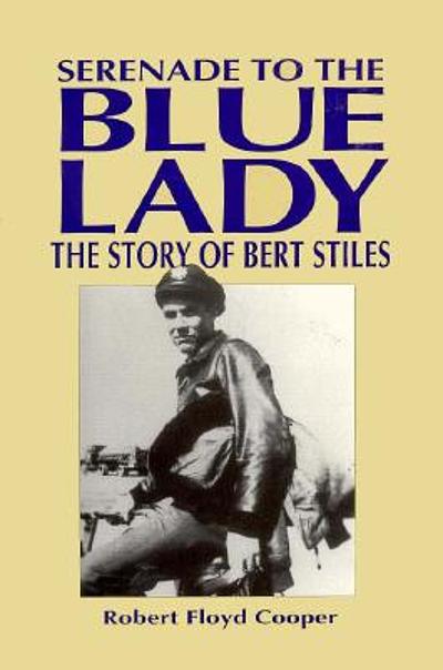 Serenade to the Blue Lady : the story of Bert Stiles | WorldCat.org