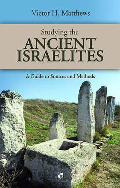 Studying the ancient Israelites : a guide to sources and methods ...