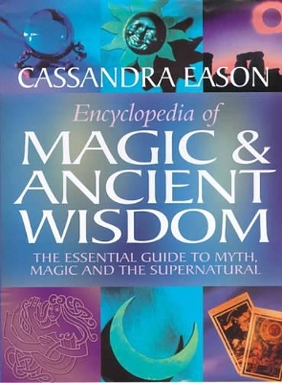 Encyclopedia of magic & ancient wisdom : the essential guide to myth ...