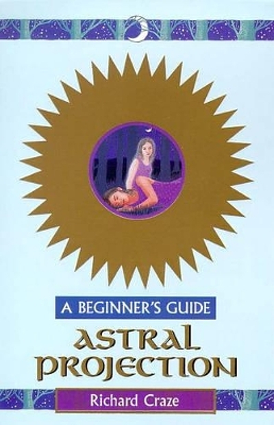 Astral projection : a beginner's guide | WorldCat.org