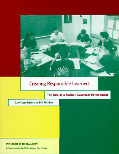 Creating responsible learners : the role of a positive classroom ...