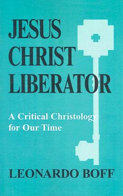 Jesus Christ liberator : a critical Christology for our time | WorldCat.org