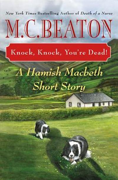 Knock, knock, you're dead! : a Hamish Macbeth short story | WorldCat.org