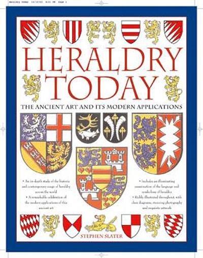 Heraldry today : the ancient art and its modern applications | WorldCat.org