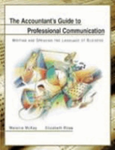 The accountant's guide to professional communication : writing and ...