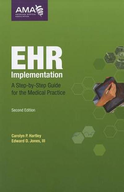 EHR implementation : a step-by-step guide for the medical practice ...