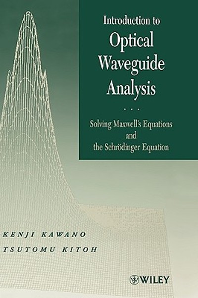 Introduction to optical waveguide analysis : solving Maxwell's ... Introduction to optical waveguide analysis : solving Maxwell's ...