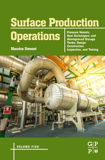 Surface production operations. Volume 5, Pressure vessels, heat ...