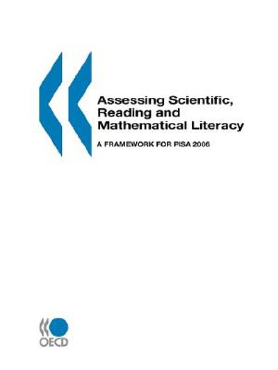 Assessing scientific, reading and mathematical literacy : a framework for PISA 2006 | WorldCat.org