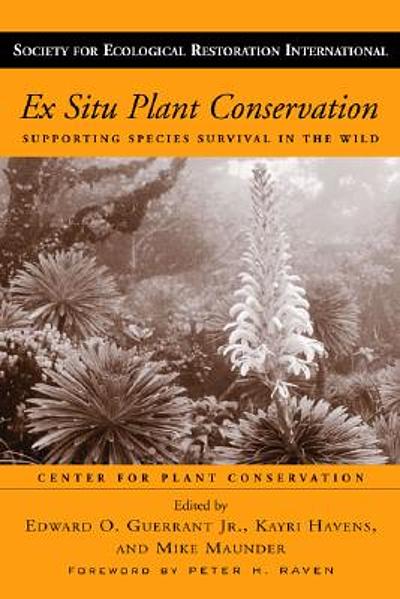 Ex situ plant conservation : supporting species survival in the wild ...