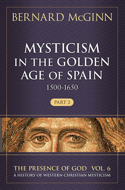 Mysticism in the golden age of Spain (1500-1650) | WorldCat.org