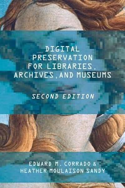 Digital preservation for libraries, archives, and museums | WorldCat.org Digital preservation for libraries, archives, and museums | WorldCat.org