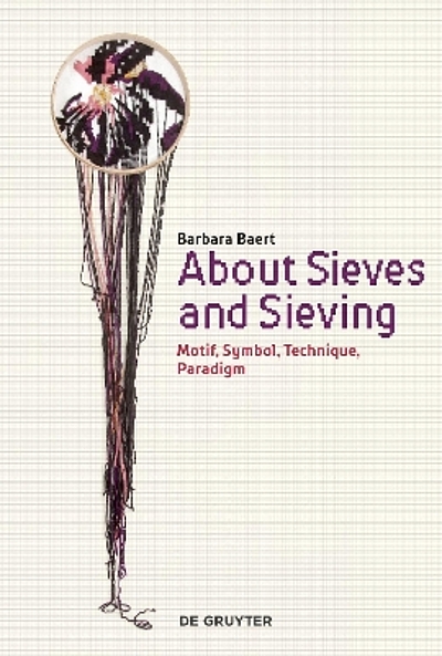 About sieves and sieving : motif, symbol, technique, paradigm ...