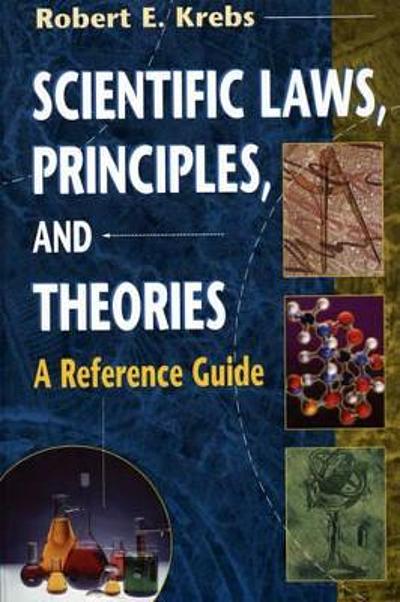 Scientific laws, principles, and theories : a reference guide ...