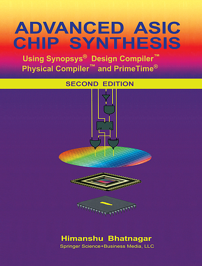 Advanced Asic Chip Synthesis Using Synopsys Design Compiler Physical Compiler And Primetime