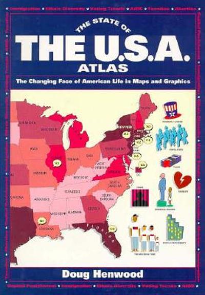 The state of the USA atlas the changing face of American life in maps ...