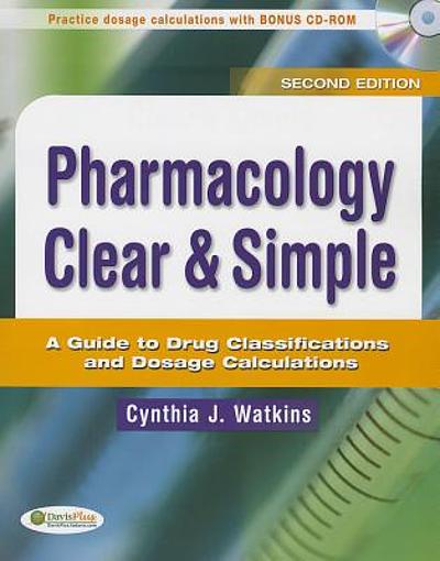 Pharmacology clear & simple : a guide to drug classifications and ...