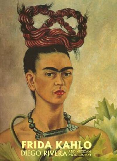 Frida Kahlo, Diego Rivera and Mexican modernism : the Jacques and Natasha Gelman Collection ...