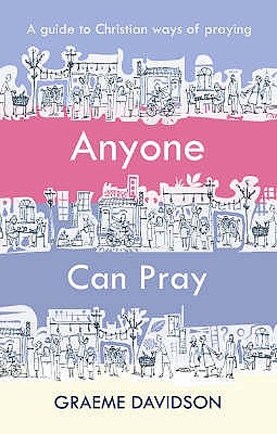 Anyone can pray : a guide to Christian ways of praying | WorldCat.org