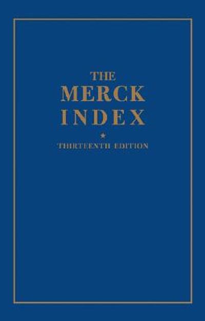 The Merck index : an encyclopedia of chemicals, drugs, and biologicals ...