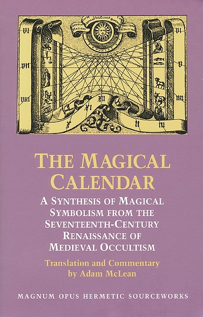 The Magical calendar : a synthesis of magical symbolism from the ...