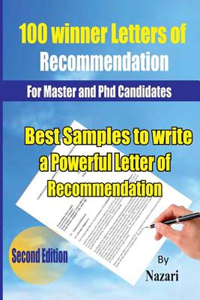 100 winner letters of recommendation : for Master and PhD candidates ...