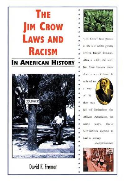 The Jim Crow laws and racism in American history | WorldCat.org
