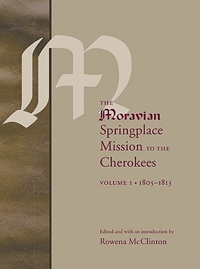 The Moravian Springplace Mission to the Cherokees | WorldCat.org
