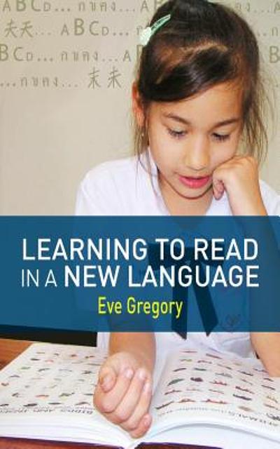 Learning to Read in a New Language : Making Sense of Words and Worlds ...
