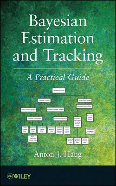 Bayesian estimation and tracking : a practical guide | WorldCat.org Bayesian estimation and tracking : a practical guide | WorldCat.org