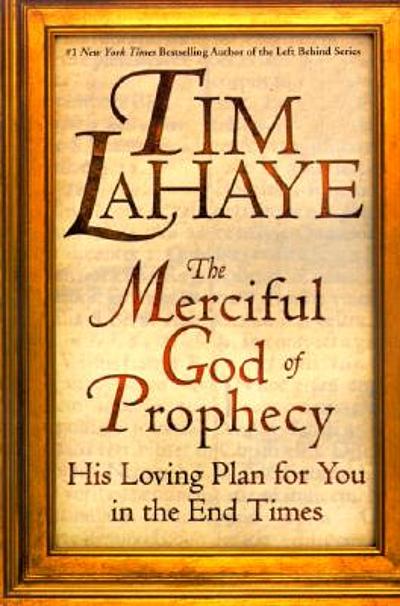 The merciful God of prophecy : his loving plan for you in the end times ...