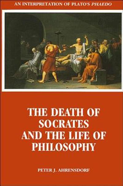 The death of Socrates and the life of philosophy : an interpretation of ...